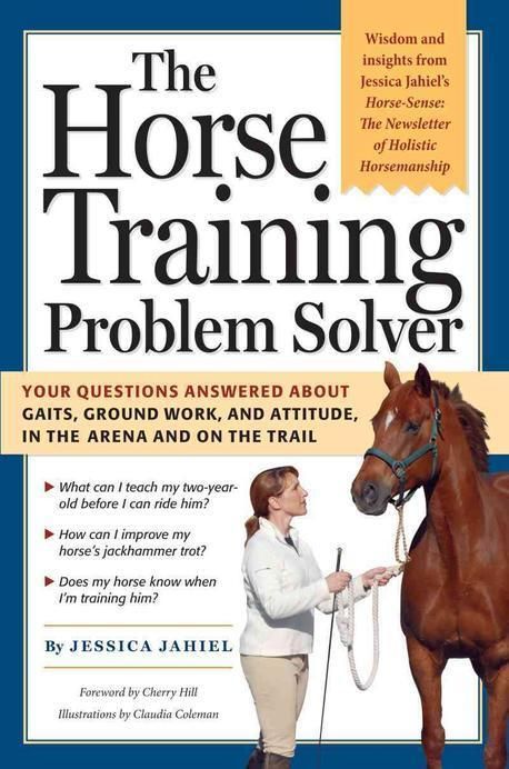 Horse Training Problem Solver : Your Questions Answered About Ground ...