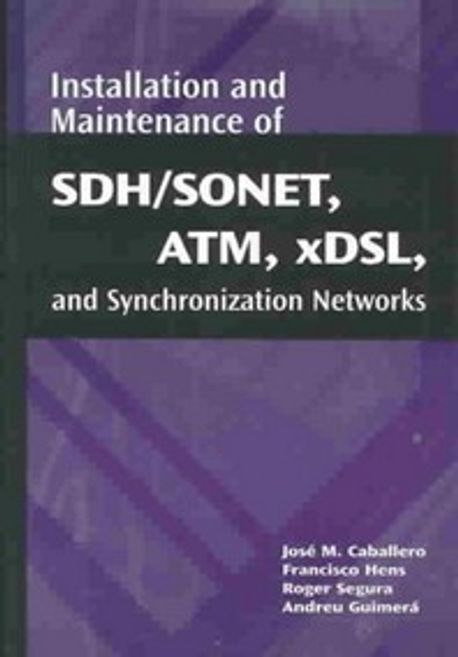 Installation and Maintenance of Xdsl, Sdh/Sonet, and Atm and ...
