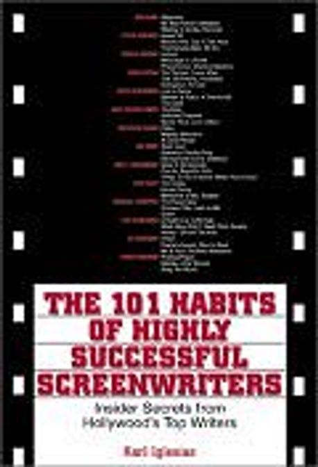101 Habits of Highly Successful Screenwriters : Insider's Secrets from ...