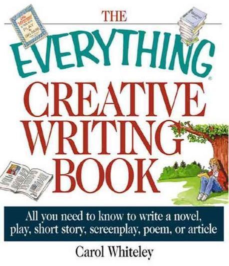 Everything Creative Writing Book | Whiteley, Carol - 교보문고