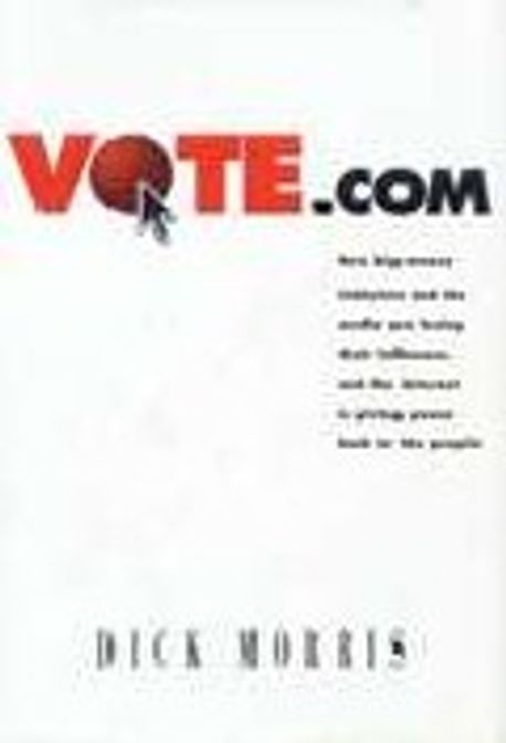 Vote.Com | Morris, Dick - 교보문고