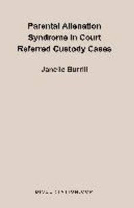 Parental Alienation Syndrome in Court Referred Custody Cases | Burrill ...