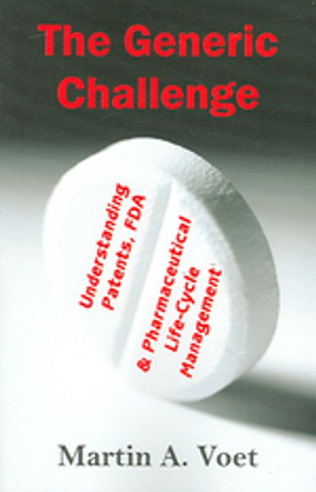 Generic Challenge : Understanding Patents, Fda And Pharmaceutical Life ...