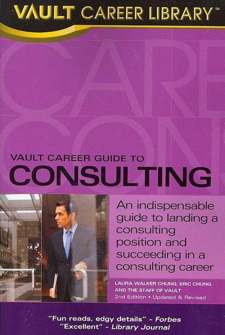 Vault Career Guide to Consulting, 2/e | Chung, Laura Walker/ Chung ...