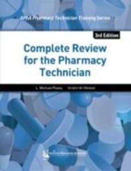 Complete Review for the Pharmacy Technician | Posey, L. Michael - 교보문고