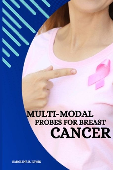 Multi-Modal Probes for Breast Cancer | B. Lewis, Caroline - 교보문고