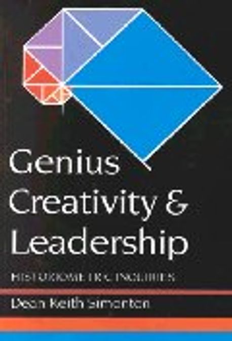 Genius, Creativity, and Leadership : Histriometric Inquiries | Simonton ...