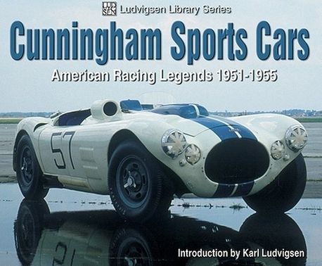 Cunningham Sports Cars : American Racing Legends 1951-1955 | Ludvigsen ...