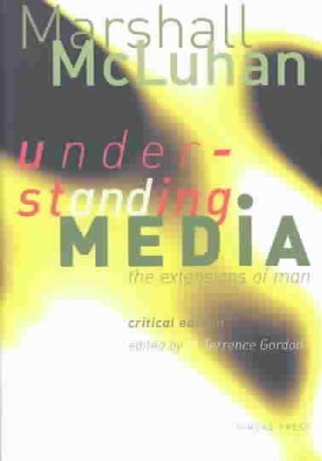 Understanding Media | McLuhan, Marshall/ Gordon, W. Terrence (Edt ...