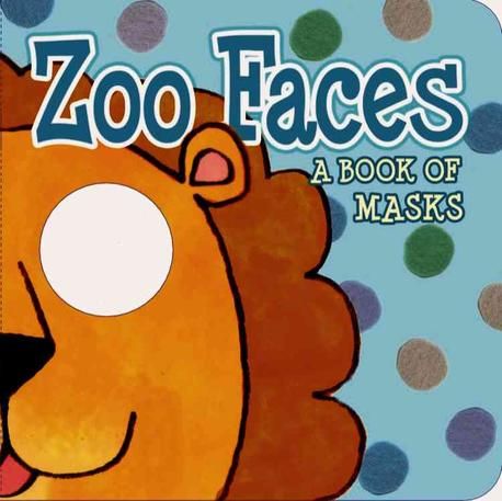 Zoo Faces : A Book of Masks | Schultz, Lucy - 교보문고