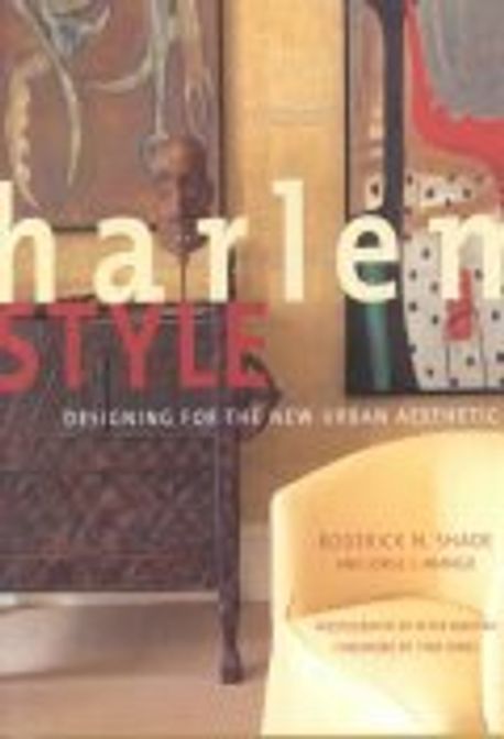 Harlem Style | Shade, Roderick N./ Arango, Jorge S./ Madero, Pete - 교보문고