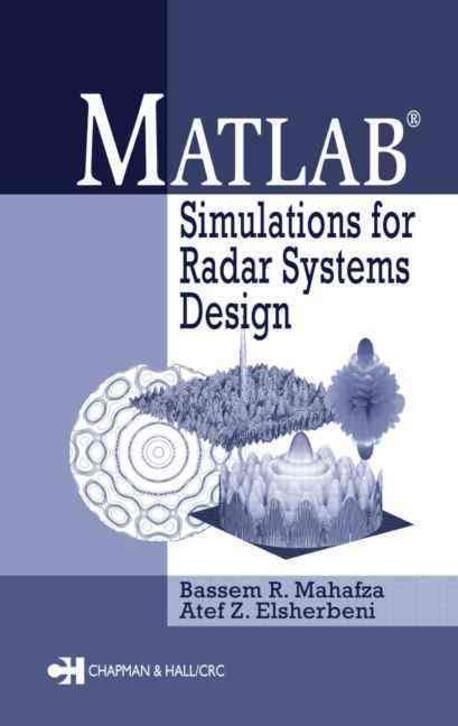 MATLAB Simulations for Radar Systems Design | Mahafza, Bassem R. - 교보문고