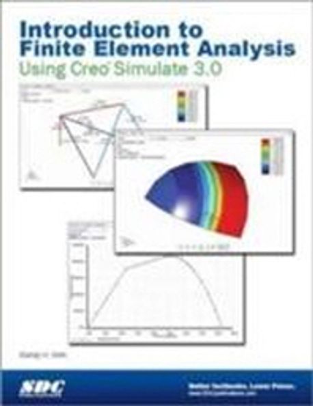 Introduction to Finite Element Analysis Using Creo Simulate 3.0 | Shih, Randy - 교보문고