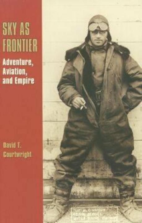 Sky as Frontier | Courtwright, David T. - 교보문고
