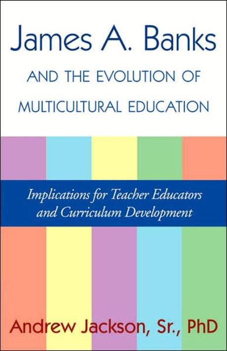 James A. Banks and the Evolution of Multicultural Education ...