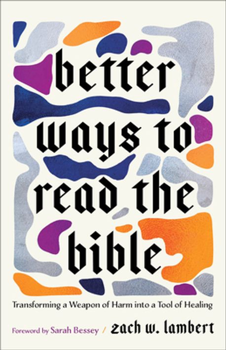 Better Ways to Read the Bible | Lambert, Zach W. - 교보문고