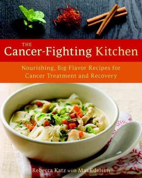 The Cancer-Fighting Kitchen | Katz, Rebecca - 교보문고