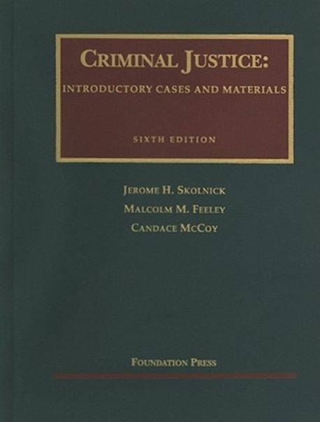Criminal Justice | Skolnick, Jerome H./ Feeley, Malcolm M./ McCoy, Ca ...