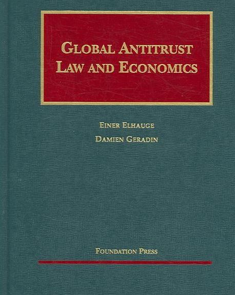 Global Antitrust Law and Economics | Elhauge, Einer/ Geradin, Damien - 교보문고