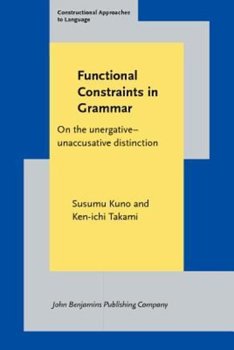 Functional Constraints In Grammar : On The Unergative-unaccusative Distinction | Kuno, Susumu ...