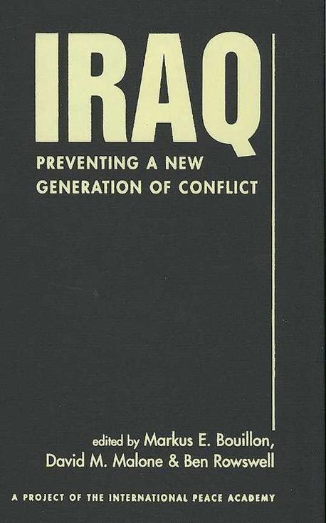 Iraq:Preventing a New Generation of Conflict | Bouillon, Markus E. (EDT ...