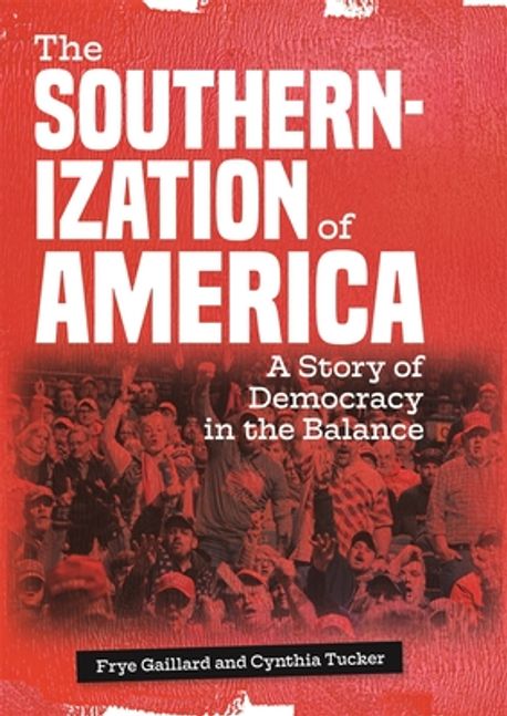 The Southernization of America | Tucker, Cynthia - 교보문고