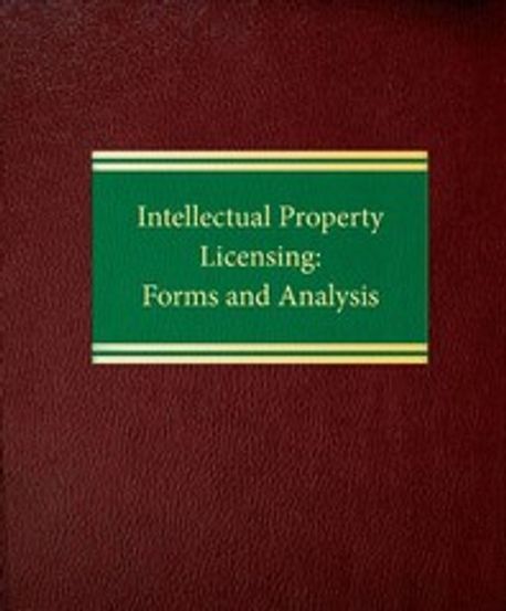 Intellectual Property Licensing: Forms and Analysis | Raysman, Richard ...