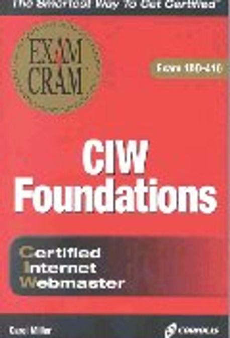 Ciw Foundations : Exam 1D0-410 | Miller, Carol - 교보문고