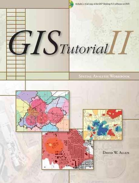 GIS Tutorial for Spatial Analysis : Spatial Analysis | Allen, David W. - 교보문고