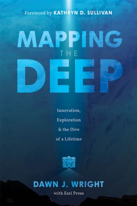 Mapping the Deep | Wright, Dawn J. - 교보문고