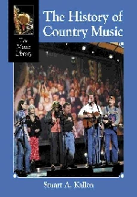 The History of Country Music | Kallen, Stuart A. - 교보문고