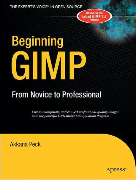 Beginning GIMP : From Novice to Professional | Peck, Akkana - 교보문고