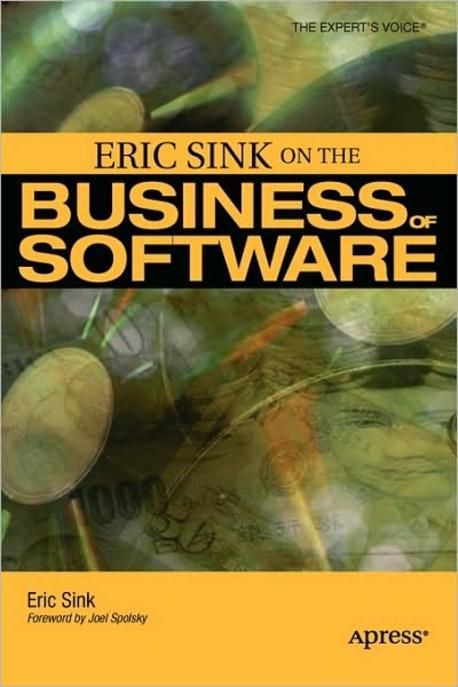Eric Sink on the Business of Software | Sink, Eric - 교보문고