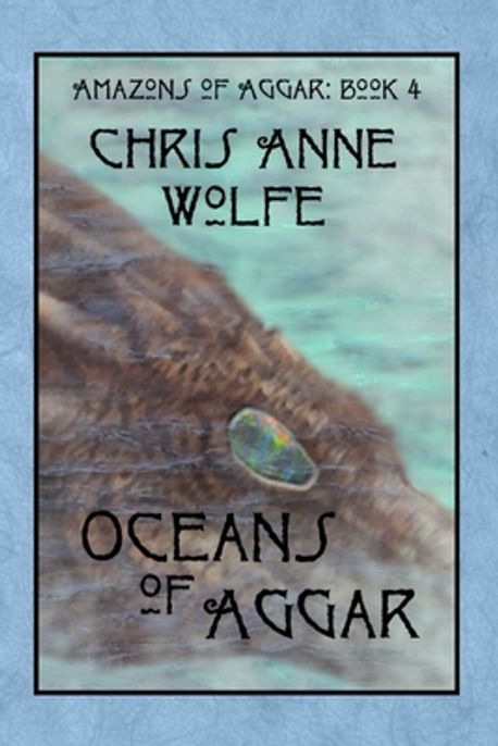 Oceans of Aggar | Wolfe, Chris Anne - 교보문고
