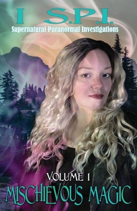 I S.P.I. Mischievous Magic | Lee, Michelle - 교보문고