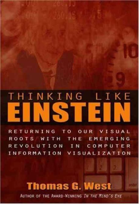 Thinking Like Einstein | West, Thomas G. - 교보문고