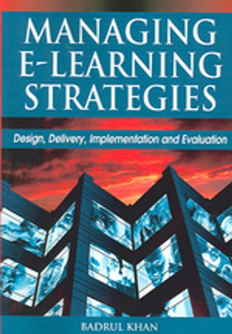Managing E-Learning : Design, Delivery, Implementation And Evaluation | Khan, Badrul H./ Khan ...