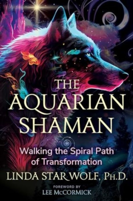 The Aquarian Shaman | Star Wolf, Linda - 교보문고