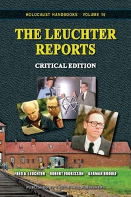 The Leuchter Reports | Leuchter, Fred a. - 교보문고