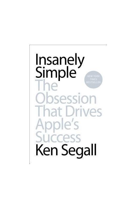 Insanely Simple | Segall, Ken - 교보문고