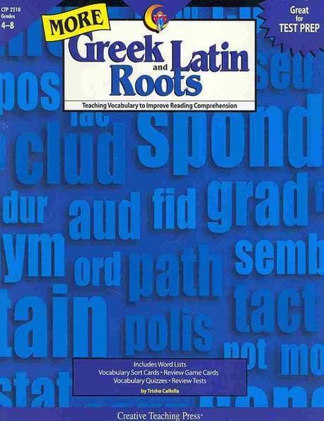 More Greek and Latin Roots, Grades 4-8 | Callella, Trisha/Faulkner ...