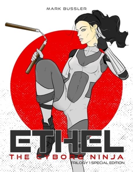 Ethel the Cyborg Ninja | Bussler, Mark - 교보문고
