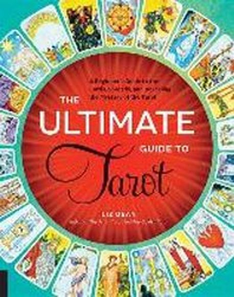The Ultimate Guide to Tarot: A Beginner's Guide to the Cards, Spreads, and Revealing the Mystery ...