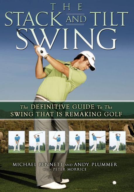 The Stack and Tilt Swing: The Definitive Guide to the Swing That Is ...