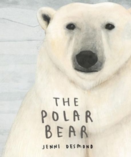 The Polar Bear | Desmond, Jenni (CRT) - 교보문고