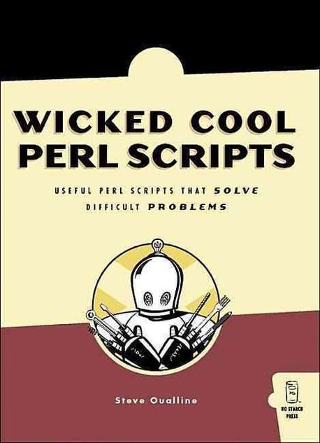 Wicked Cool Perl Scripts : Useful Perl Scripts That Solve Difficult Problems | Oualline, Steve ...