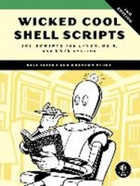 Wicked Cool Shell Scripts, 2nd Edition | Taylor, Dave - 교보문고