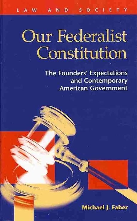 Our Federalist Constitution | Faber, Michael J. - 교보문고