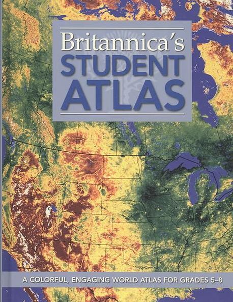 Britannica's Student Atlas : A Colorful, Engaging World Atlas for ...