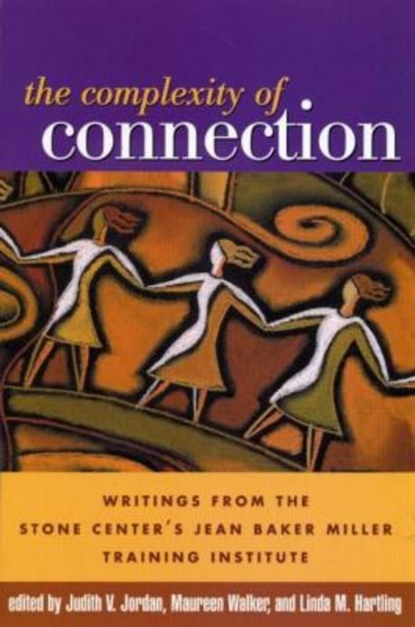 Complexity of Connection | Jordan, Judith V. (EDT)/ Hartling, Linda M. (EDT)/ - 교보문고